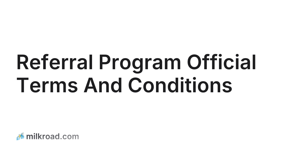 Referral Program Official Terms And Conditions